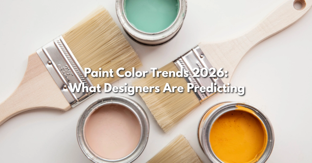 Paint Color Trends 2026: What Designers Are Predicting | Paint Color HQ